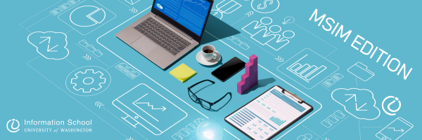 iSchool Connect: Product and Program Managers and Consultants, MSIM Edition | Information School ...